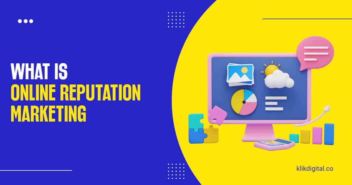 What is Online Reputation Marketing? | Klik Digital