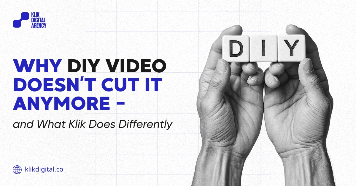 Why DIY Video Doesn’t Cut It Anymore — and What Klik Does Differently ...